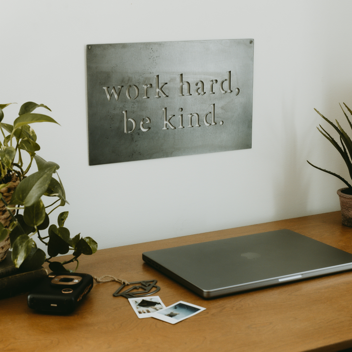 'Work Hard, Be Kind.' Wall Sign. – KEYSTONE STEEL CO.