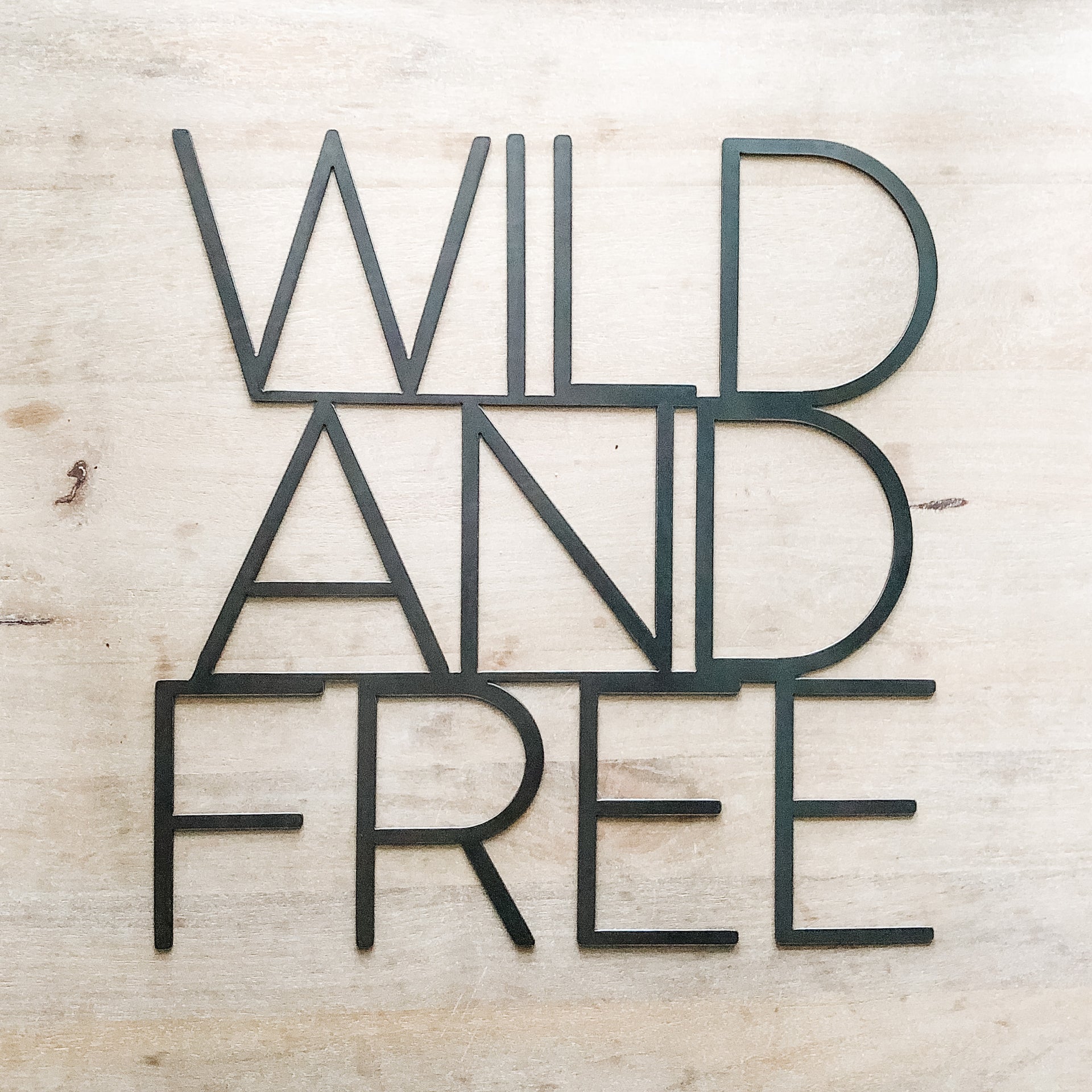 Wild and Free Steel Wall Sign. Keystone Steel Co. – KEYSTONE STEEL CO.
